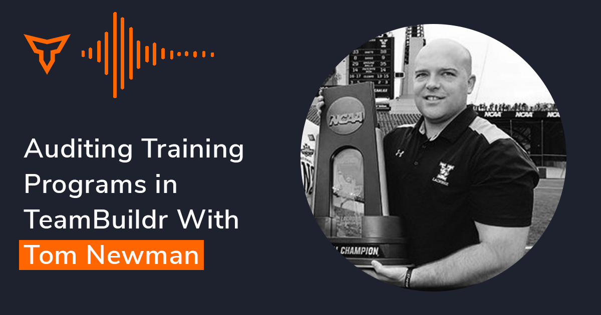 Auditing Training Programs in TeamBuildr With Tom Newman